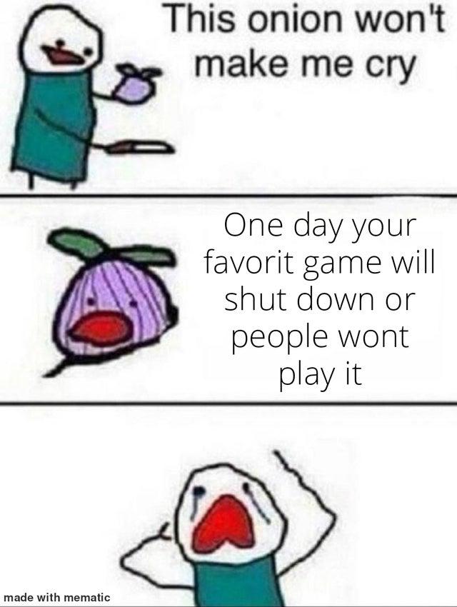 A Sad Thought | Gaming | Know Your Meme