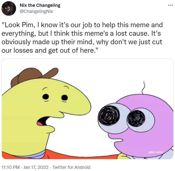 "Look Pim, I know it's our job to help this meme and everything, but I ...