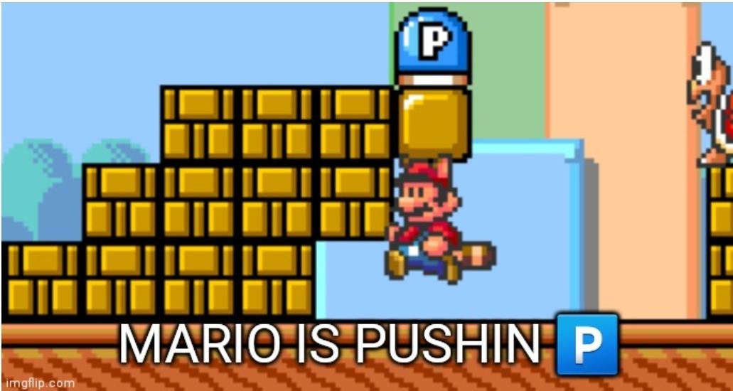 Mario really pushin P | /r/okbuddyretard | OkBuddyRetard | Know Your Meme