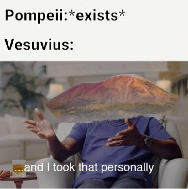 Pompeii | Know Your Meme