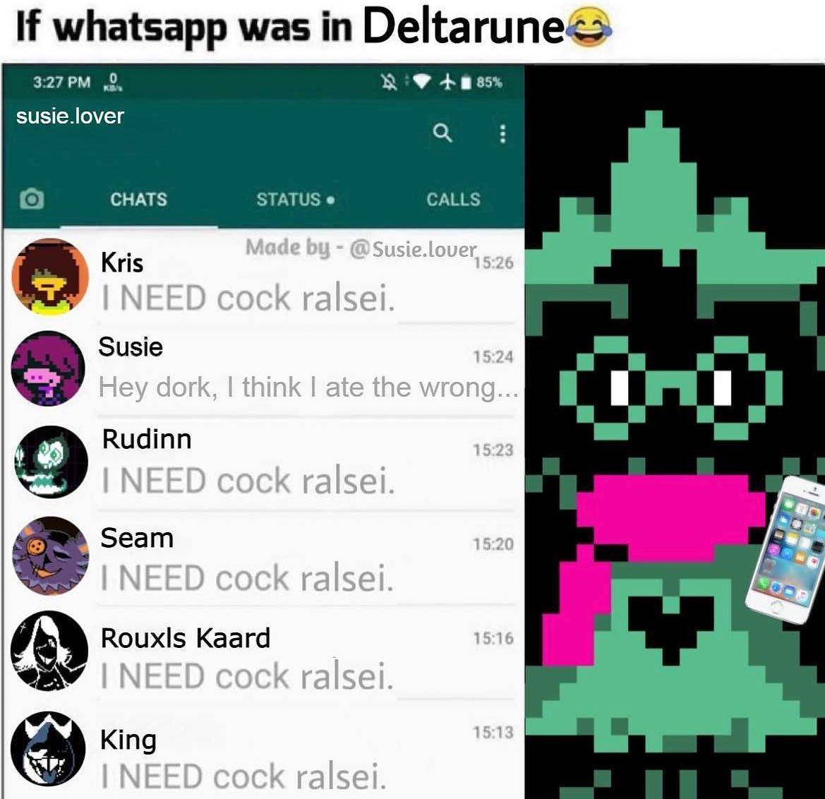 If WhatsApp Was In Deltarune If WhatsApp Was In X I NEED Cock 