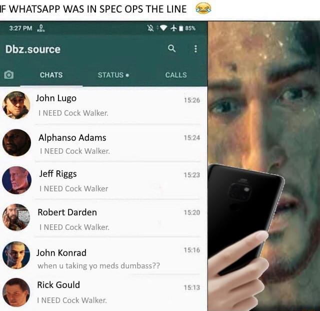 If WhatsApp Was In Spec Ops The Line If WhatsApp Was In X I NEED 