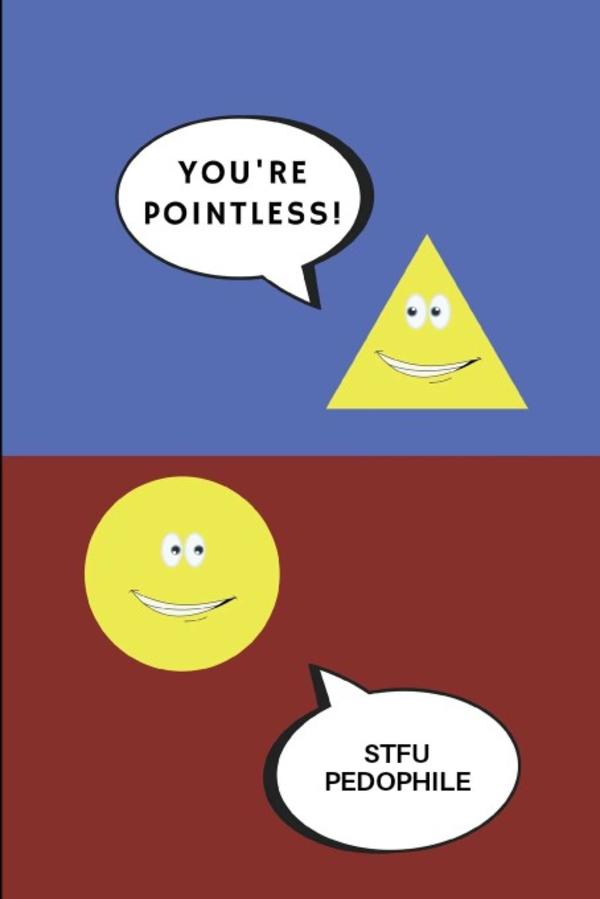 Based circle | /r/okbuddyretard | You're Pointless | Know Your Meme