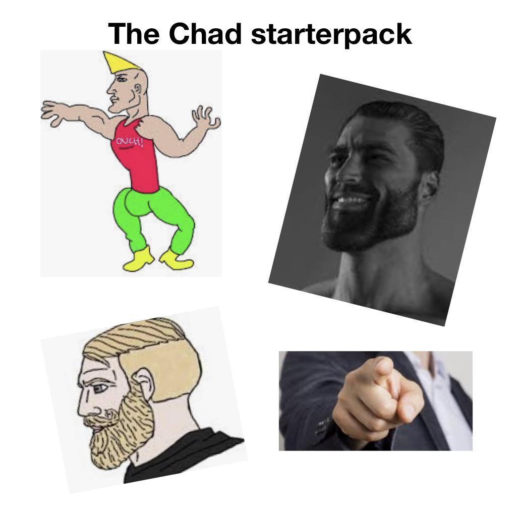 Chad Starterpack | /r/starterpacks | Starter Packs | Know Your Meme