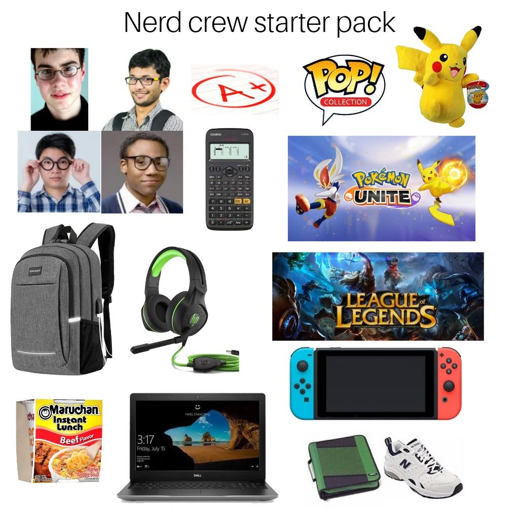 Nerd crew starter pack | /r/starterpacks | Starter Packs | Know Your Meme