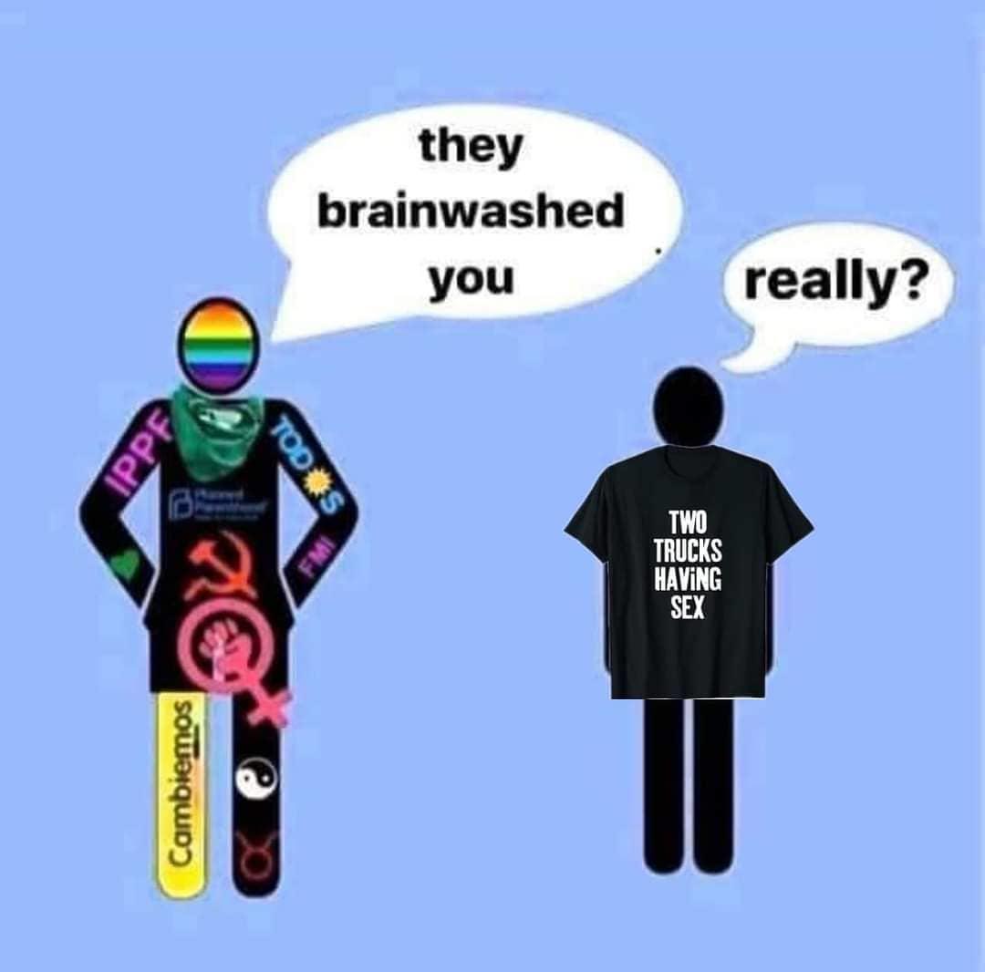 They Brainwashed You meme | They Brainwashed You | Know Your Meme