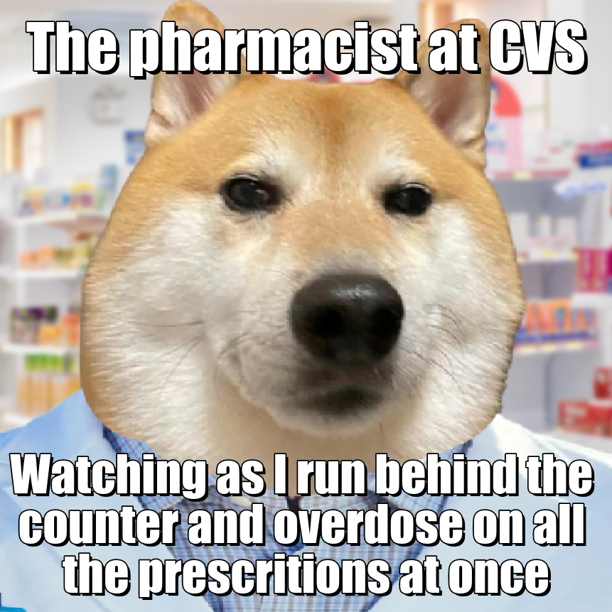 free drugs | /r/dogelore | Ironic Doge Memes | Know Your Meme
