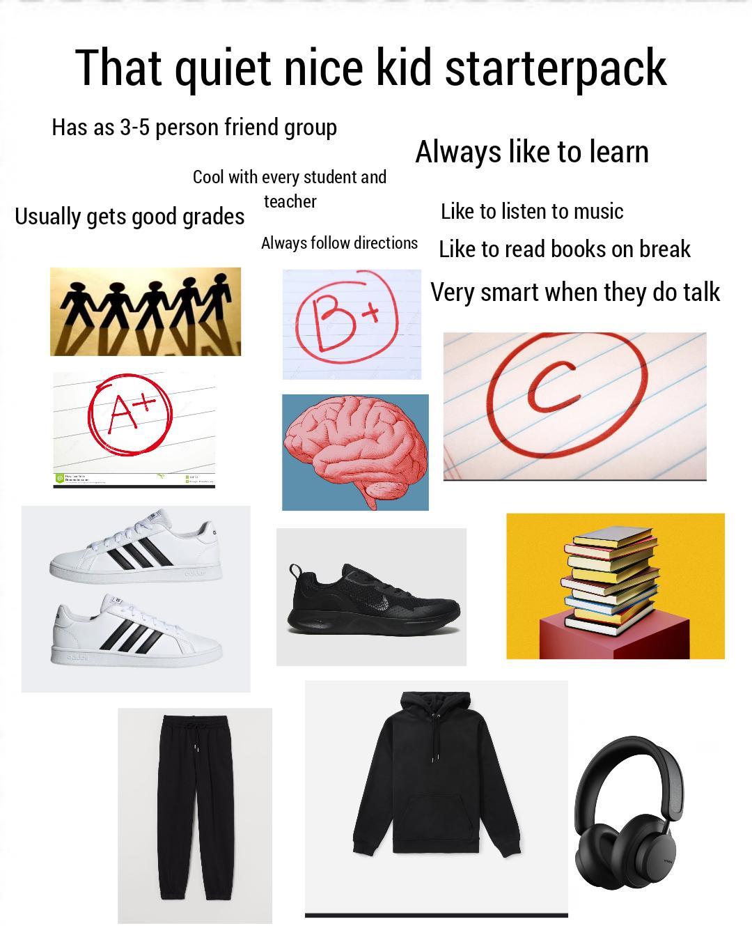 That quiet nice kid starterpack | /r/starterpacks | Starter Packs ...