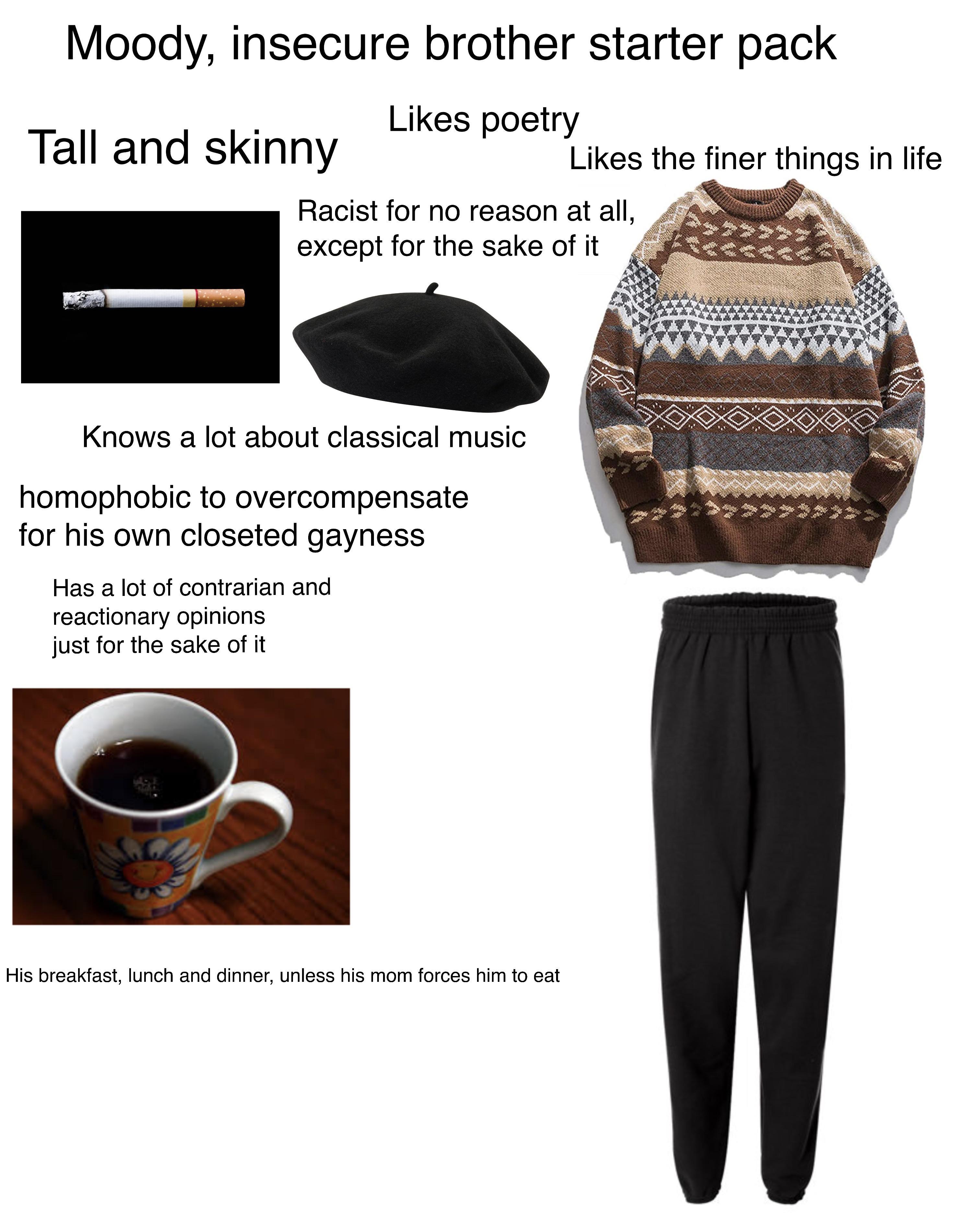 Moody, insecure brother starter pack | /r/starterpacks | Starter Packs ...