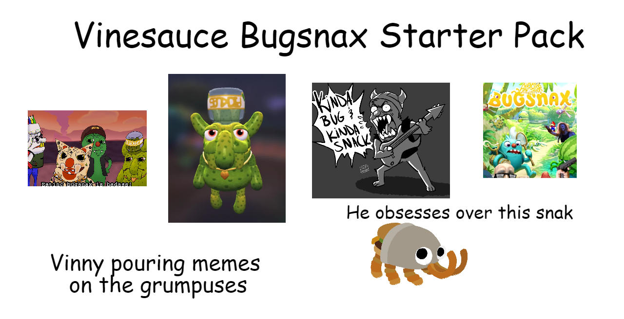Vinesauce Bugsnax Starter Pack | /r/starterpacks | Starter Packs | Know ...