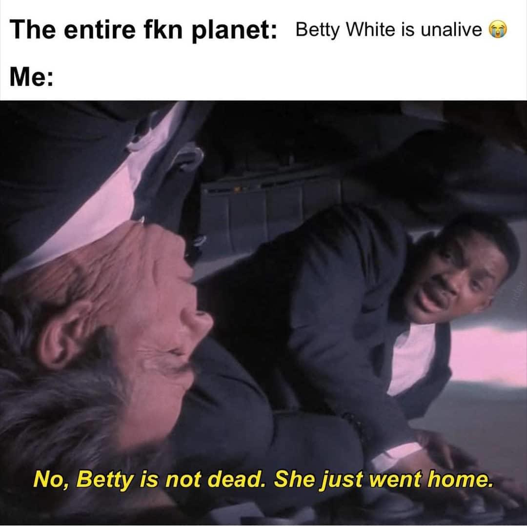 betty white is unalive | Unalive | Know Your Meme