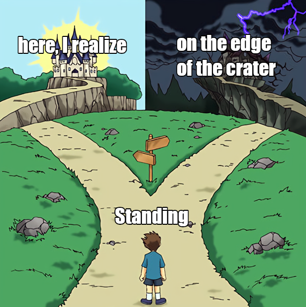 Standing where | Dramatic Crossroads | Know Your Meme