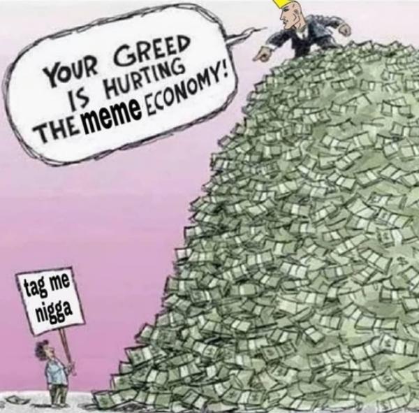 your greed is hurting the meme economy | Your Greed Is Hurting The ...