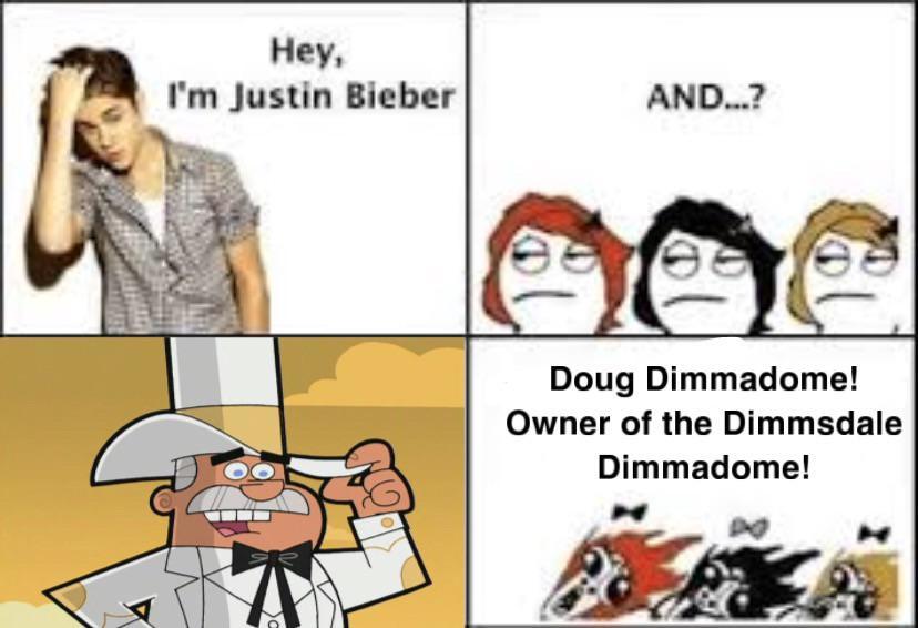 Doug | /r/okbuddyretard | Hey, I'm Justin Bieber / AND...? | Know Your Meme