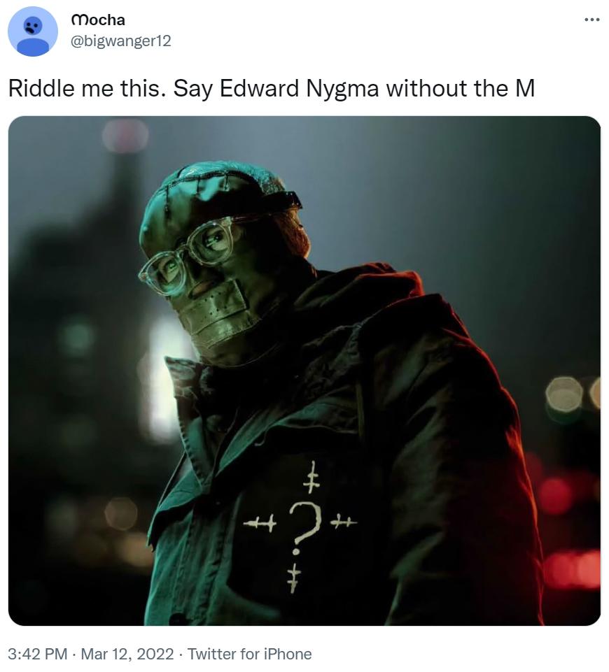Riddle me this. Say Edward Nygma without the M | Riddle Me This, Batman ...
