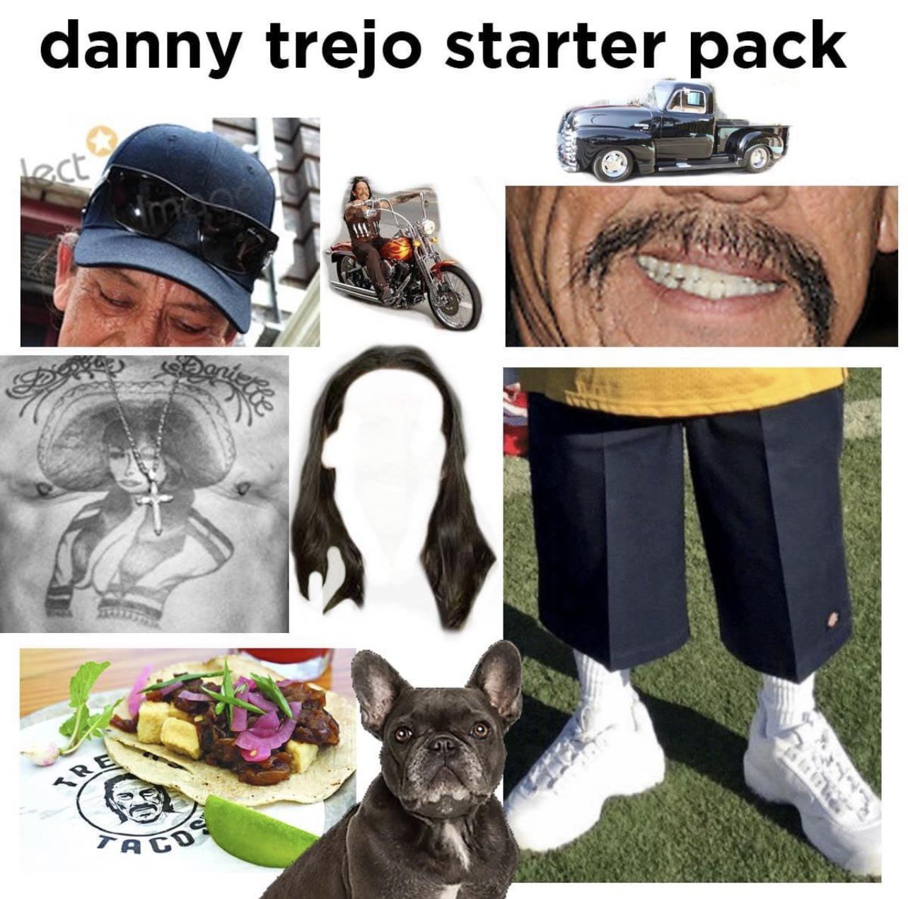 Danny Trejo starter pack | /r/starterpacks | Starter Packs | Know Your Meme