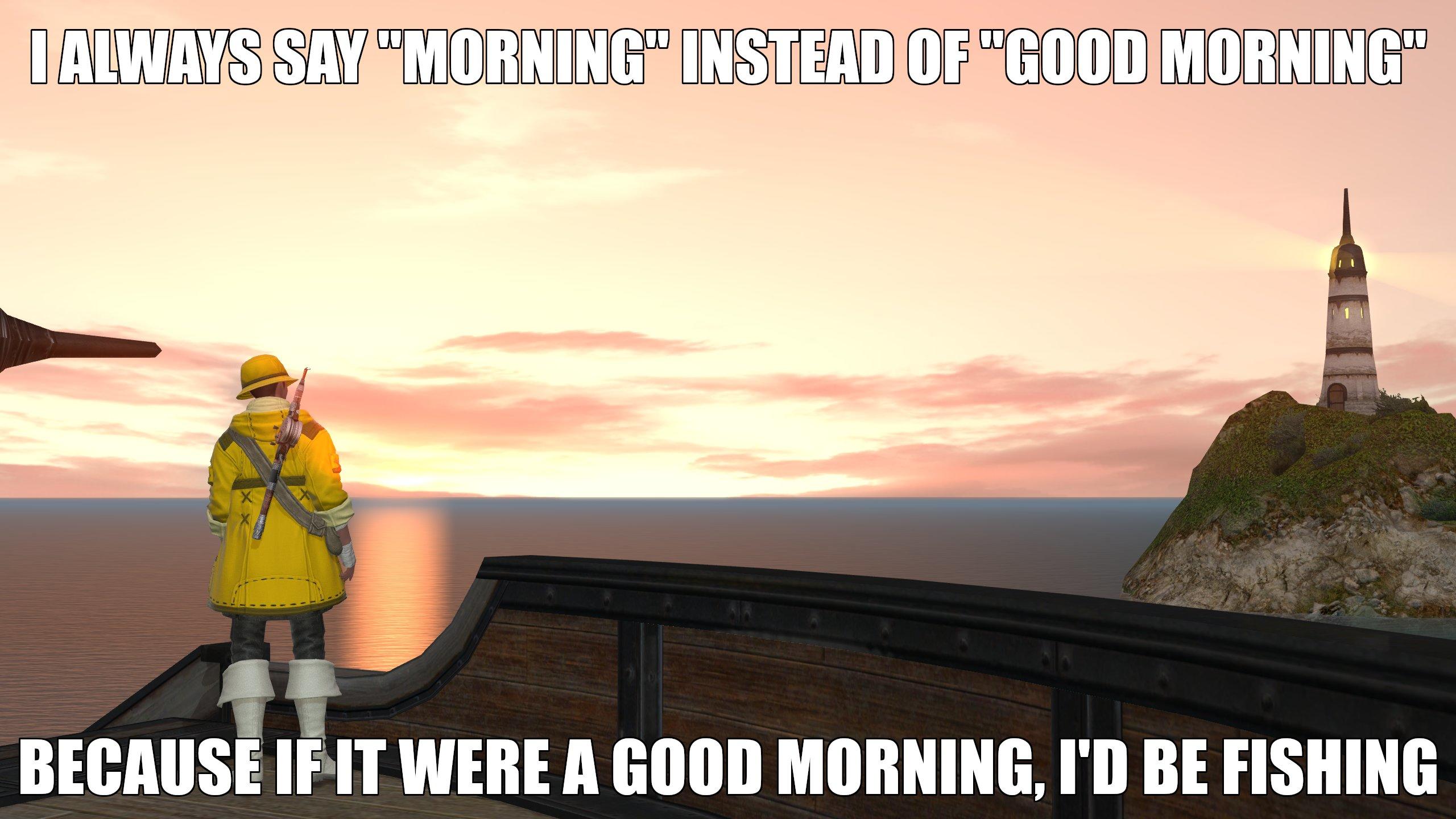 morning everyone | I Always Say "Morning" Instead of "Good Morning ...