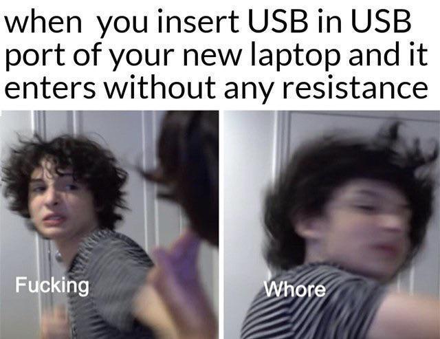 She said it was the first time | /r/memes | USB Insertion Issues | Know ...