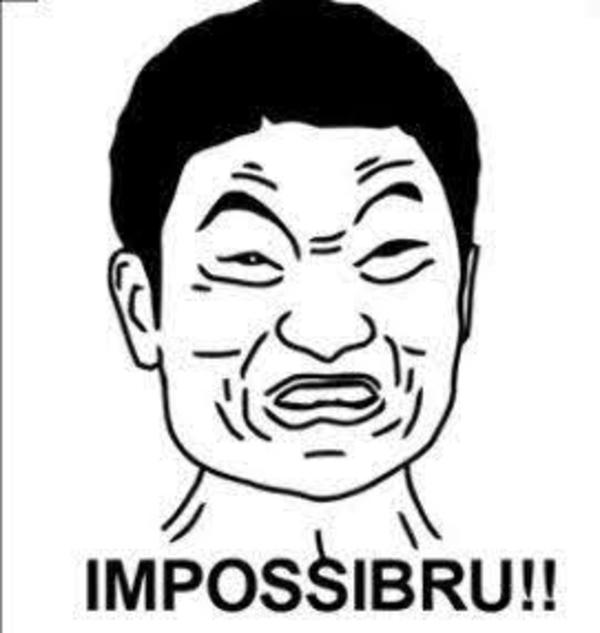 Impossibru Meme | Impossibru | Know Your Meme
