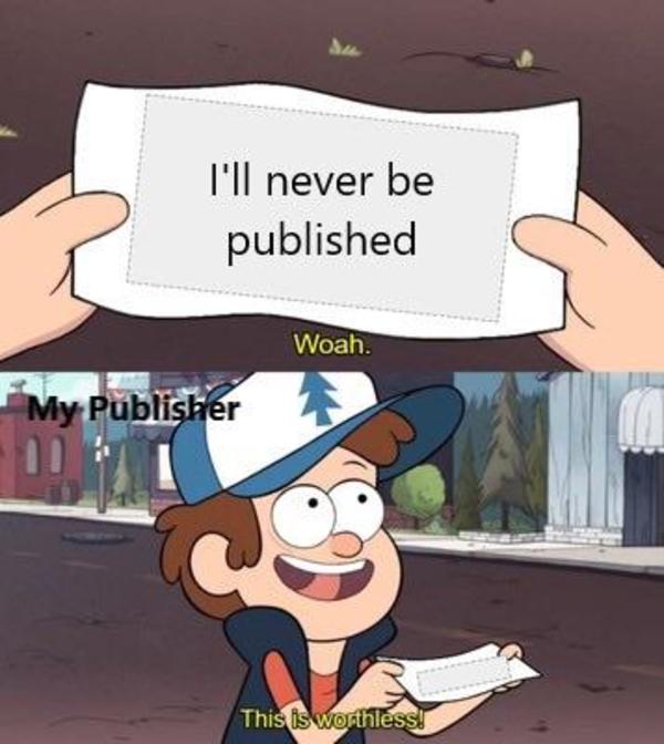 I remember talking to my Publisher. I gave her my book and this was her ...