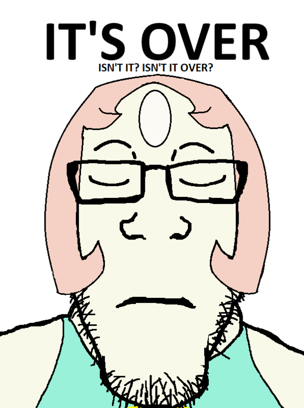 It's Over, Isn't It? | IT'S OVER | Know Your Meme