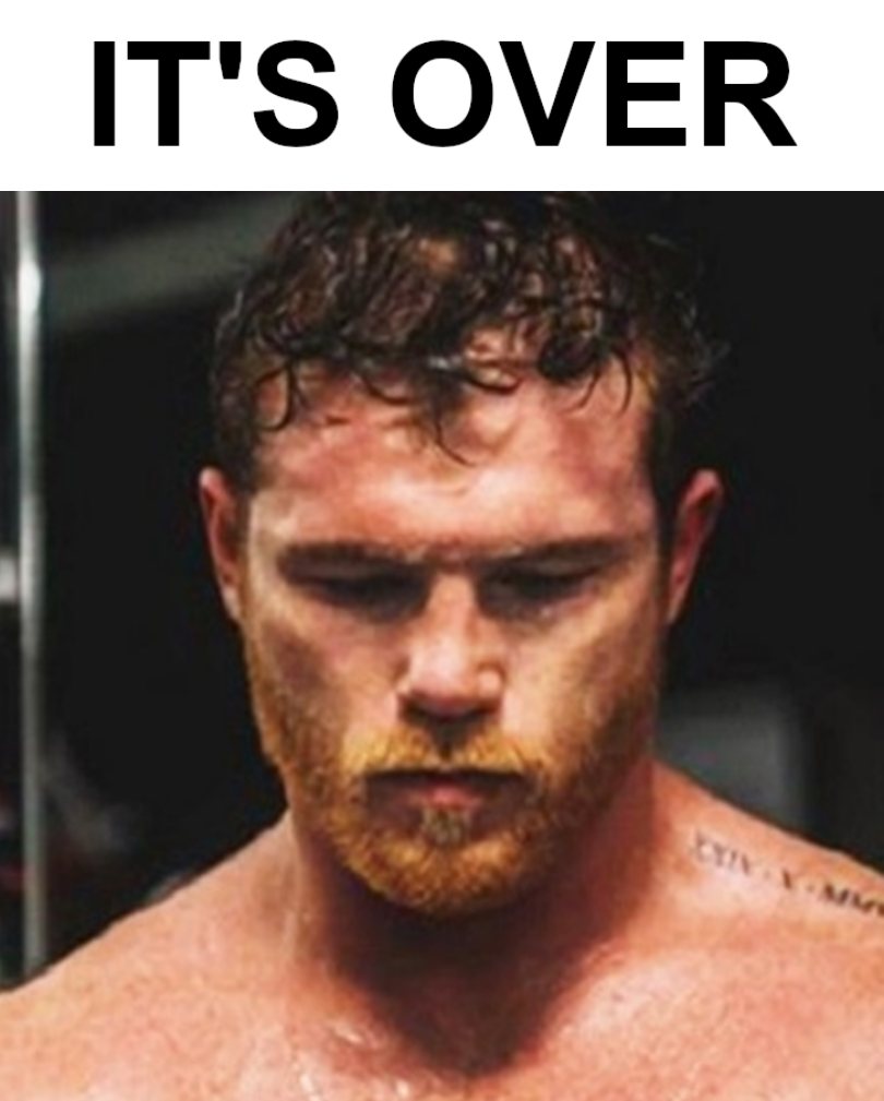 Canelo | IT'S OVER | Know Your Meme
