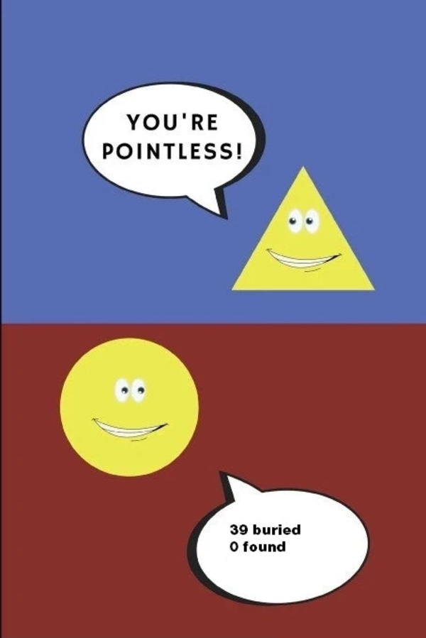 You re Pointless 39 Buried 0 Found You re Pointless Know Your Meme