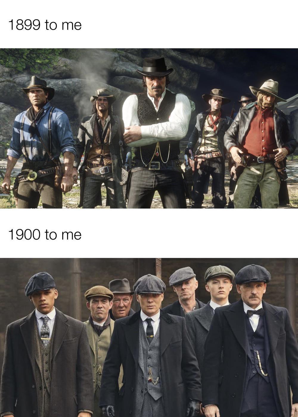 Dec 31, 1899 vs Jan 1, 1900 | /r/memes | Know Your Meme