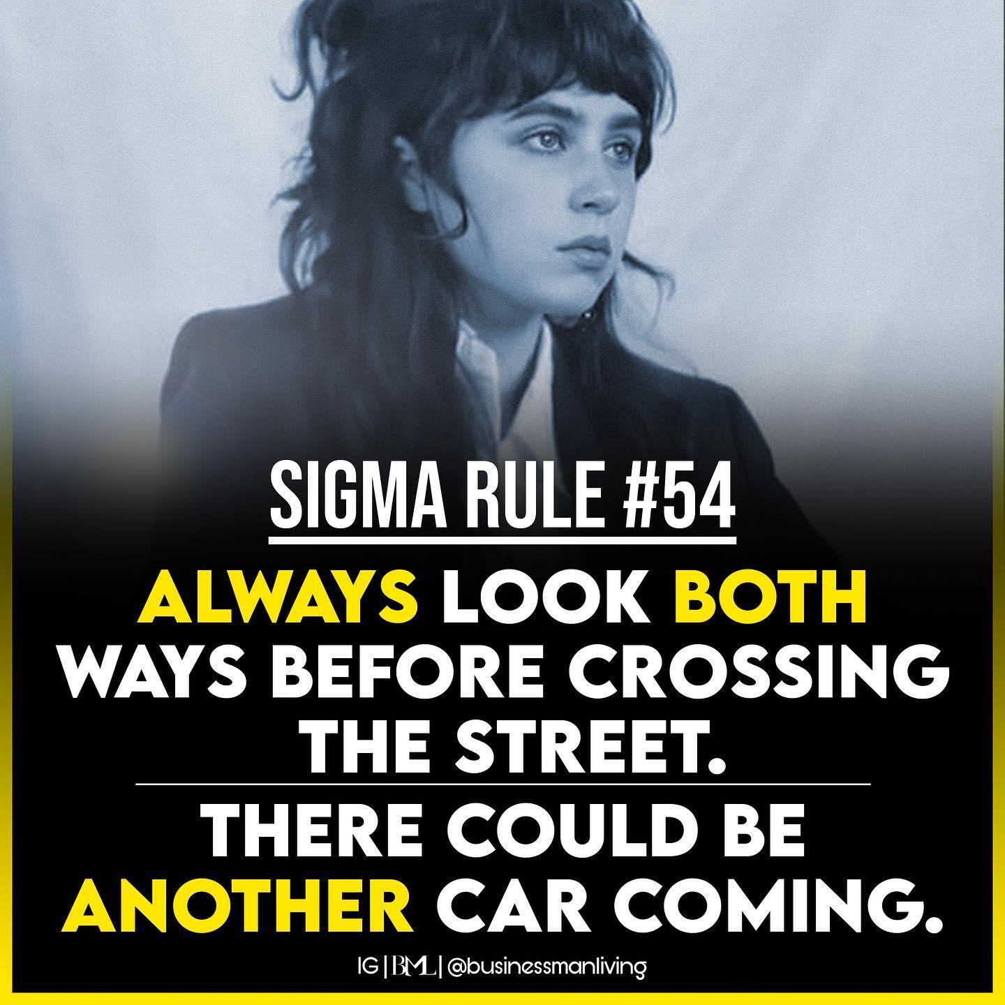 Sigma Rule 54 Always Look Both Ways Before Crossing Sigma Grindset Sigma Rule 54 Always Look Both Ways Before Crossing Sigma Grindset