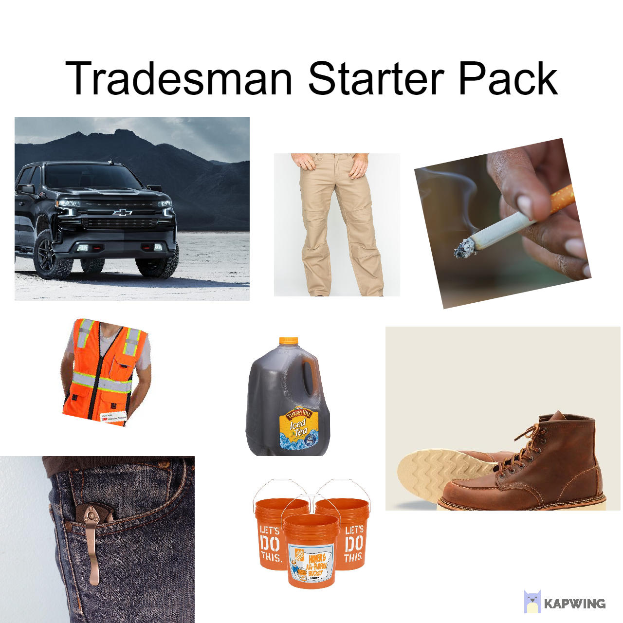 Tradesman Starter Pack. | /r/starterpacks | Starter Packs | Know Your Meme