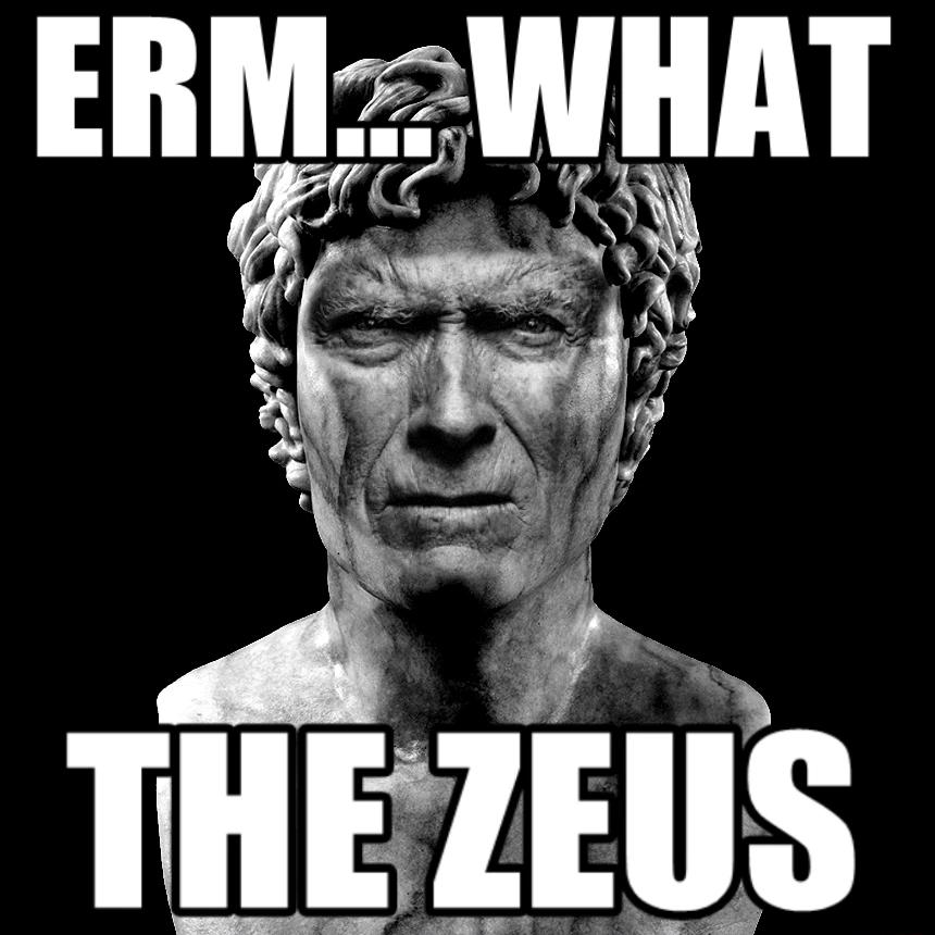 Erm... What the Zeus | Erm... What the Deuce | Know Your Meme