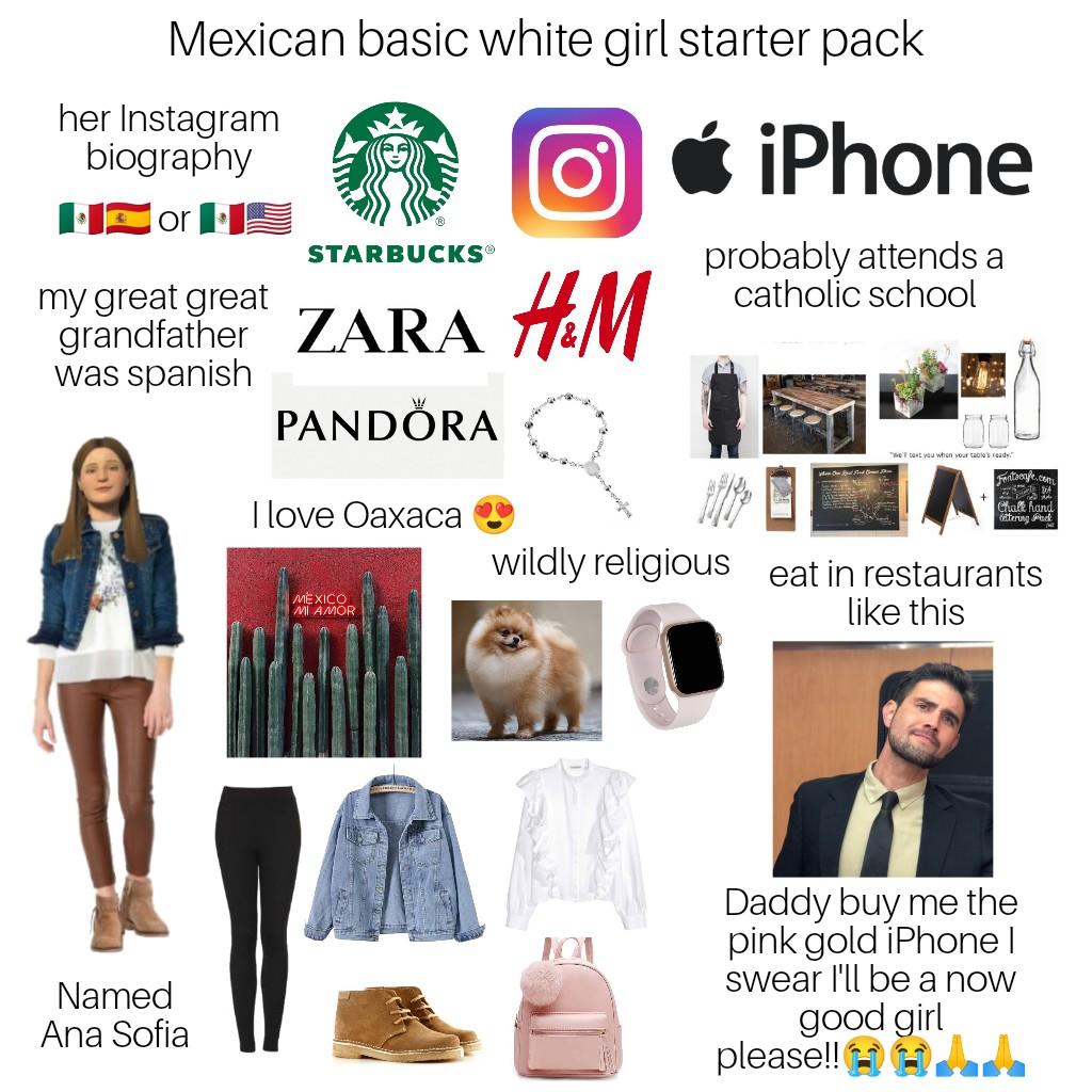 Mexican basic white girl starter pack | /r/starterpacks | Starter Packs ...