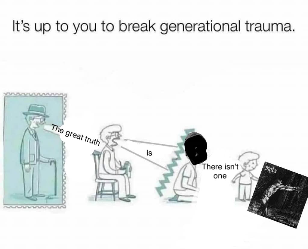 It’s Up To You To Break Generational Trauma (meme) | It’s Up To You To ...