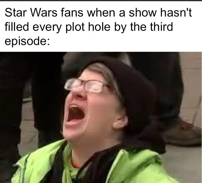 It's a good show. Get over it. | /r/PrequelMemes | Prequel Memes | Know ...