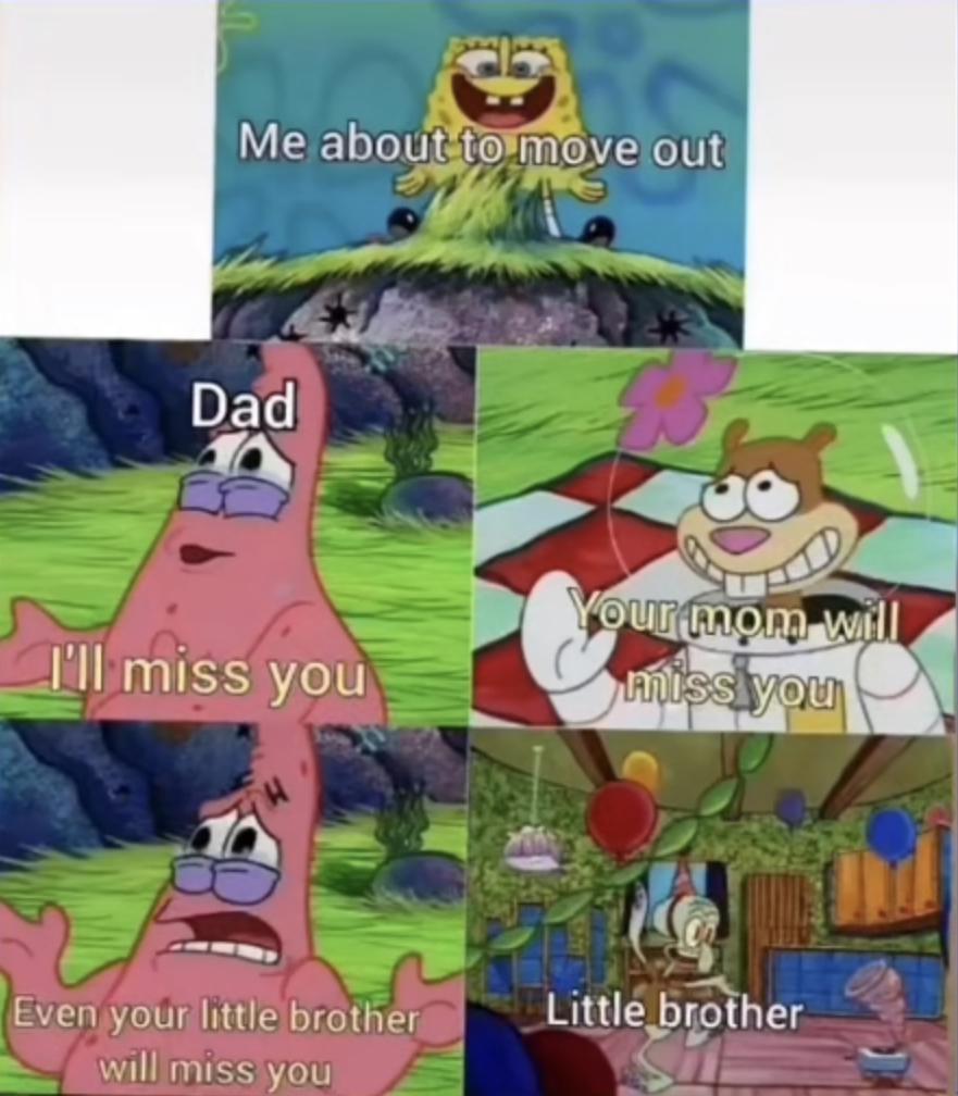 My family when i’m about to move out… | /r/memes | Know Your Meme