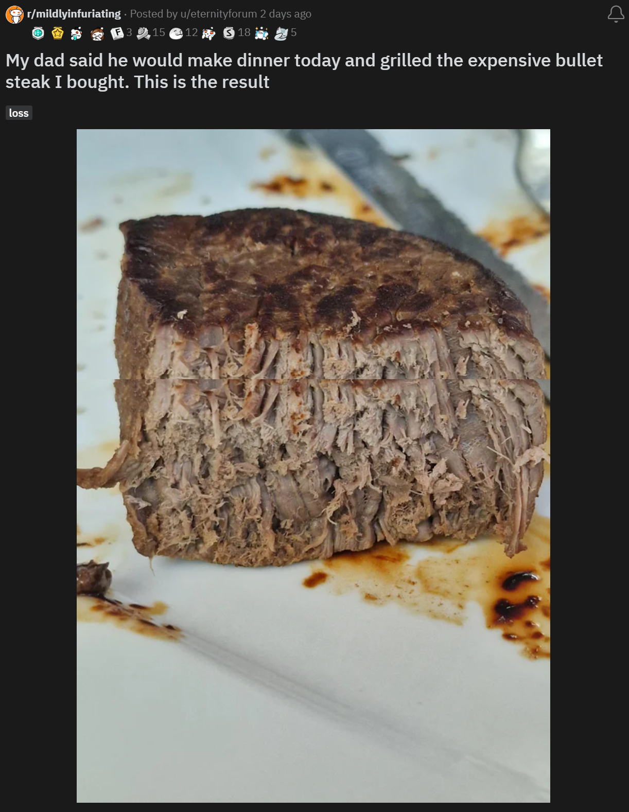 My dad said he would make dinner today and grilled the expensive bullet ...