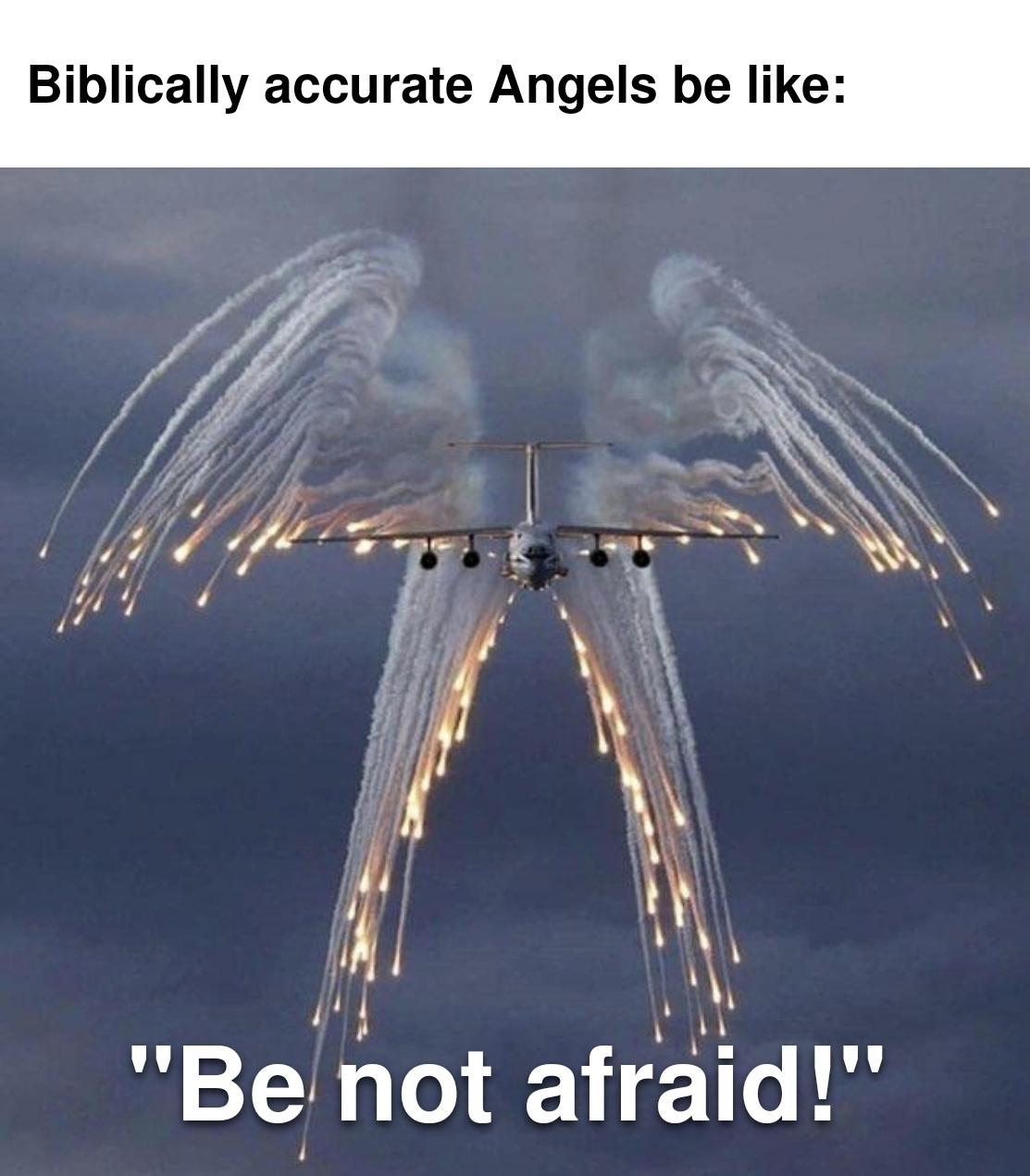 Be not afraid... | /r/memes | Know Your Meme