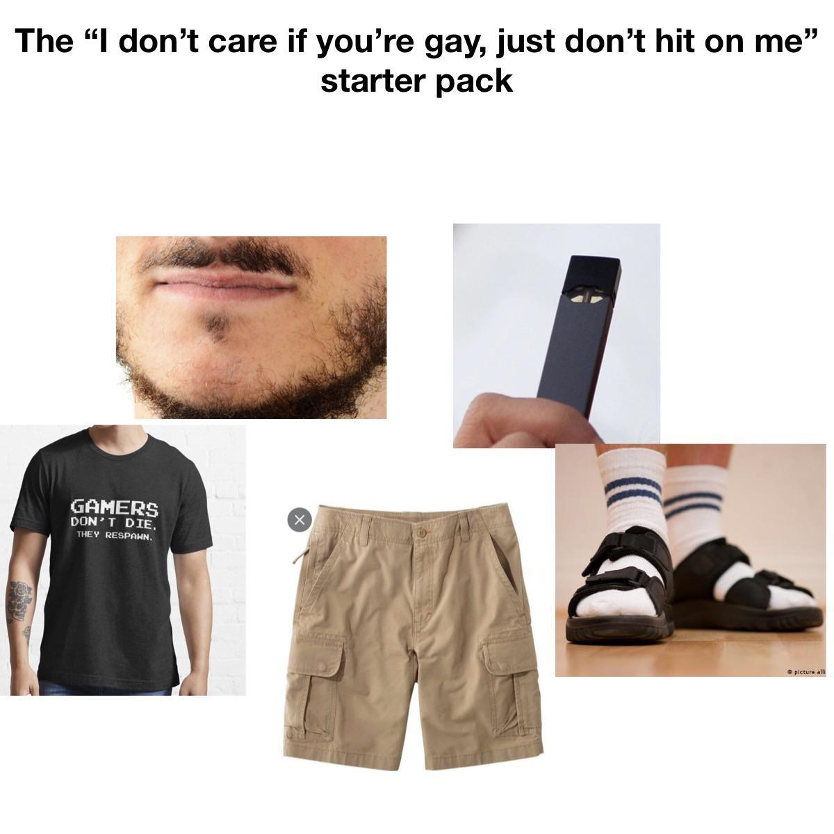 “I don’t care if you’re gay, just don’t hit on me” starter pack | /r/starterpacks | Starter ...