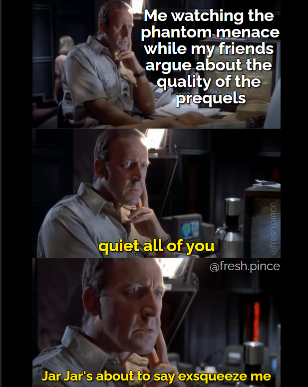 clever gungan | /r/PrequelMemes | Prequel Memes | Know Your Meme