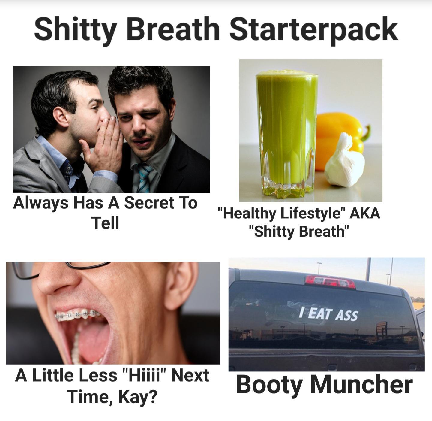 Shitty Breath Starterpack | /r/starterpacks | Starter Packs | Know Your ...