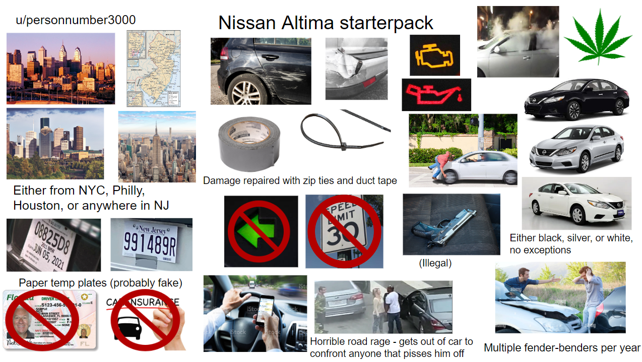 Nissan Altima starterpack | /r/starterpacks | Starter Packs | Know Your ...