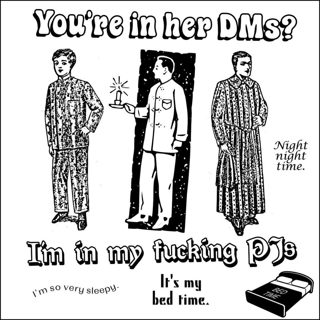 You re In Her DMs I m In My Fucking PJs Slide Into Your DMs Know