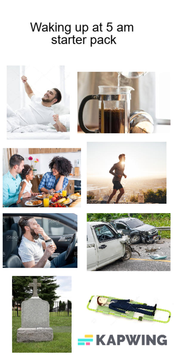 trying to wake up at 5 am starter pack | /r/starterpacks | Starter ...