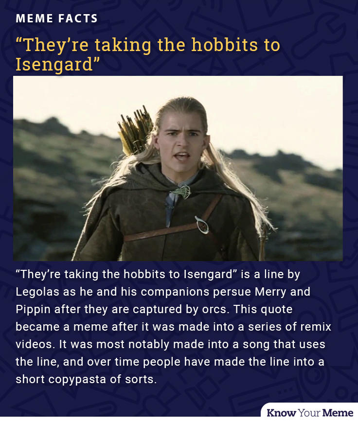 They're Taking the Hobbits to Isengard | Know Your Meme