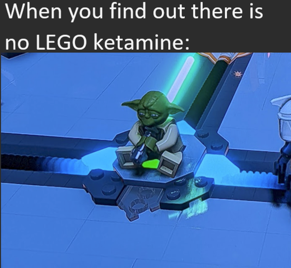 When you find out there is no LEGO Ketamine | Yoda's Ketamine Addiction ...