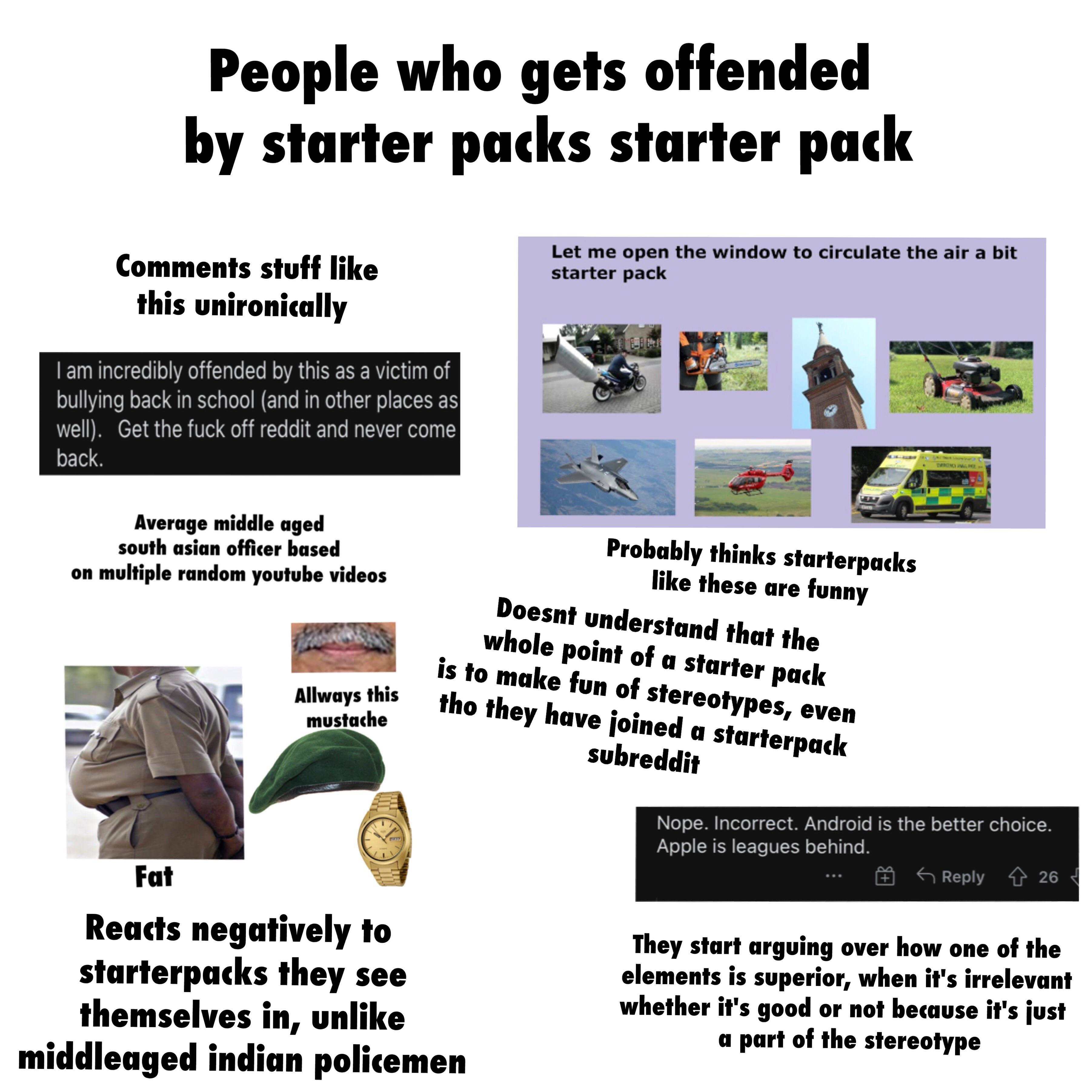 I get offended by starter packs starter pack | /r/starterpacks | Starter Packs | Know Your Meme