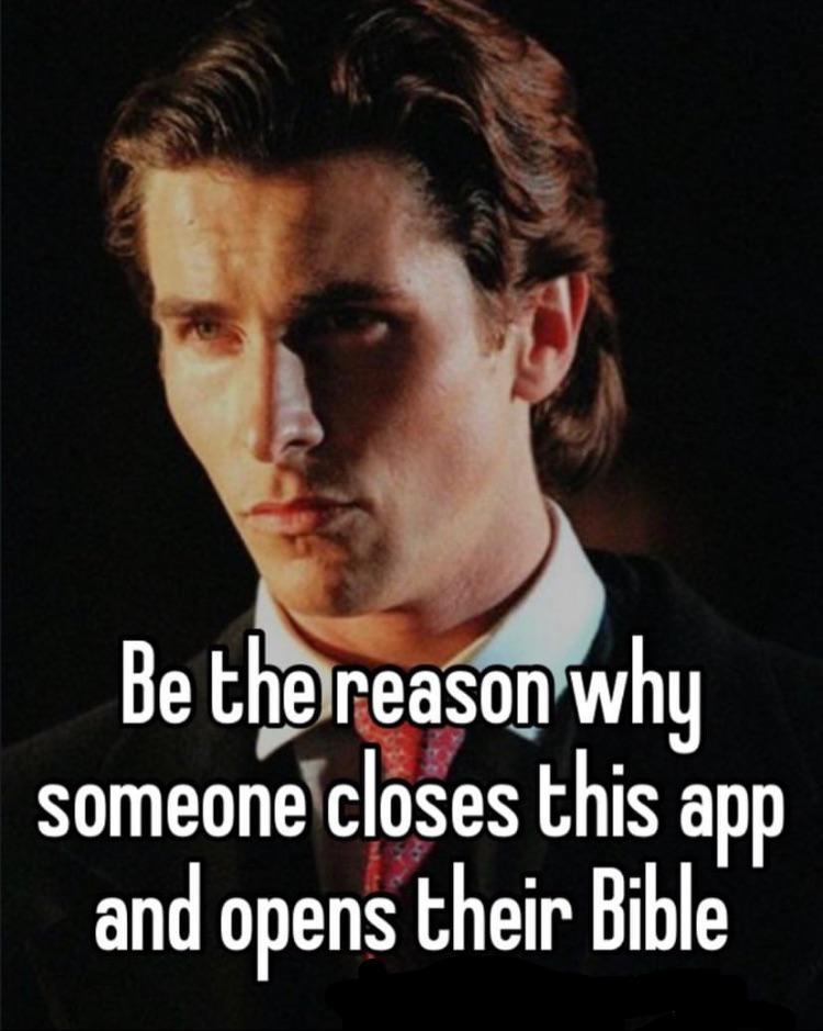 Be the Reason Why Someone Closest This App and Opens Their Bible | Be ...