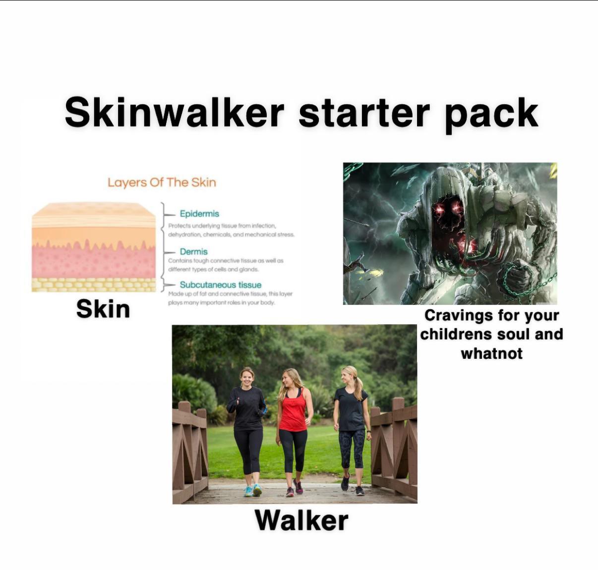 Skinwalker starter pack | /r/starterpacks | Starter Packs | Know Your Meme