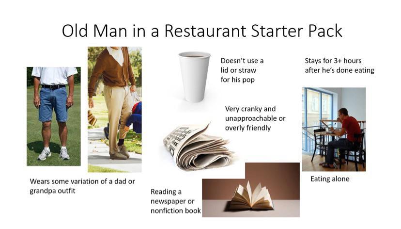Old man in a restaurant starter pack | /r/starterpacks | Starter Packs ...