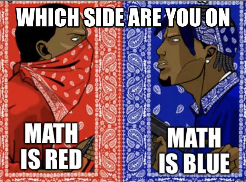 Math is blue | /r/okbuddyretard | OkBuddyRetard | Know Your Meme